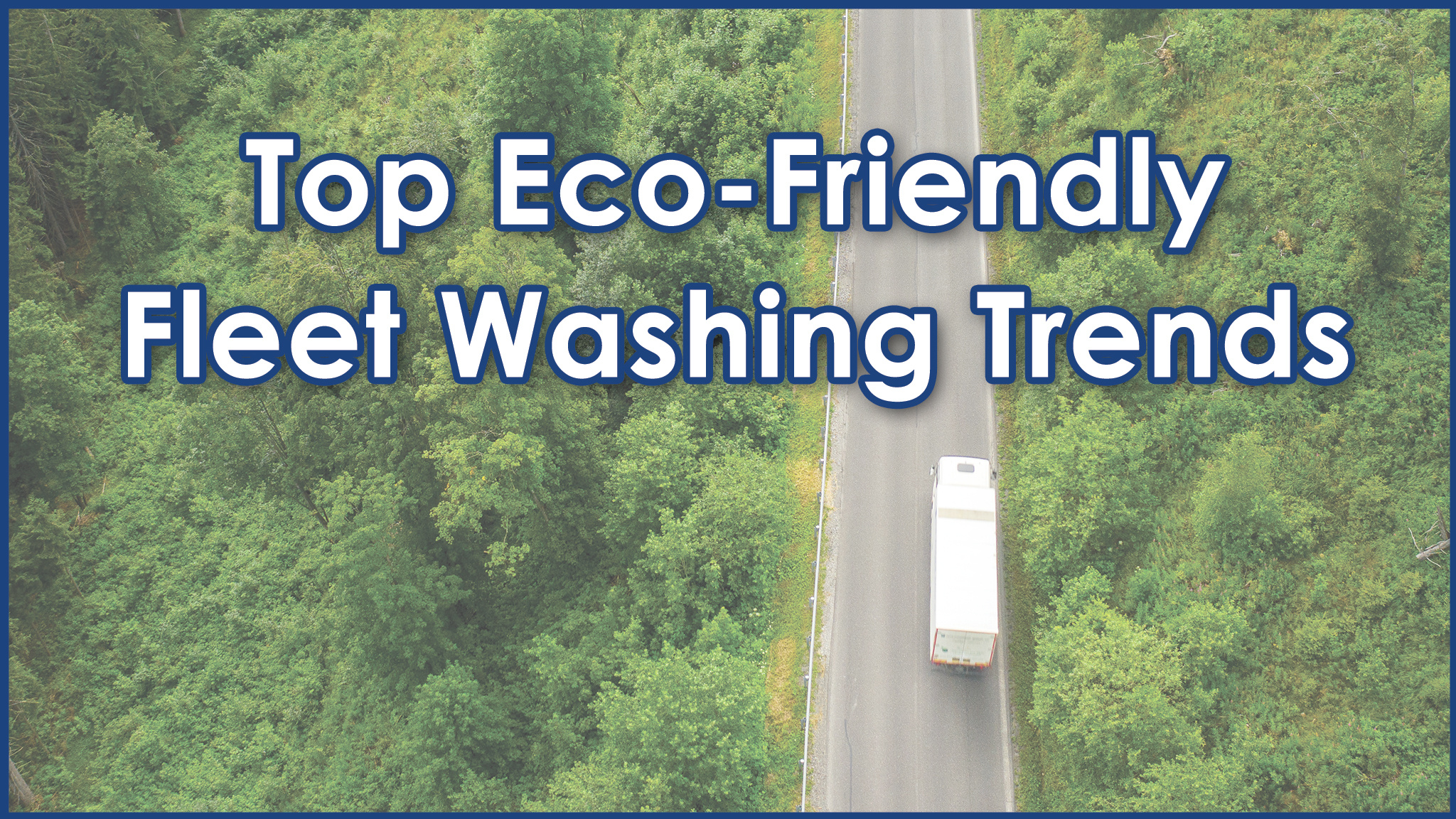 Top Environmental Trends for Fleet Washing (2024)