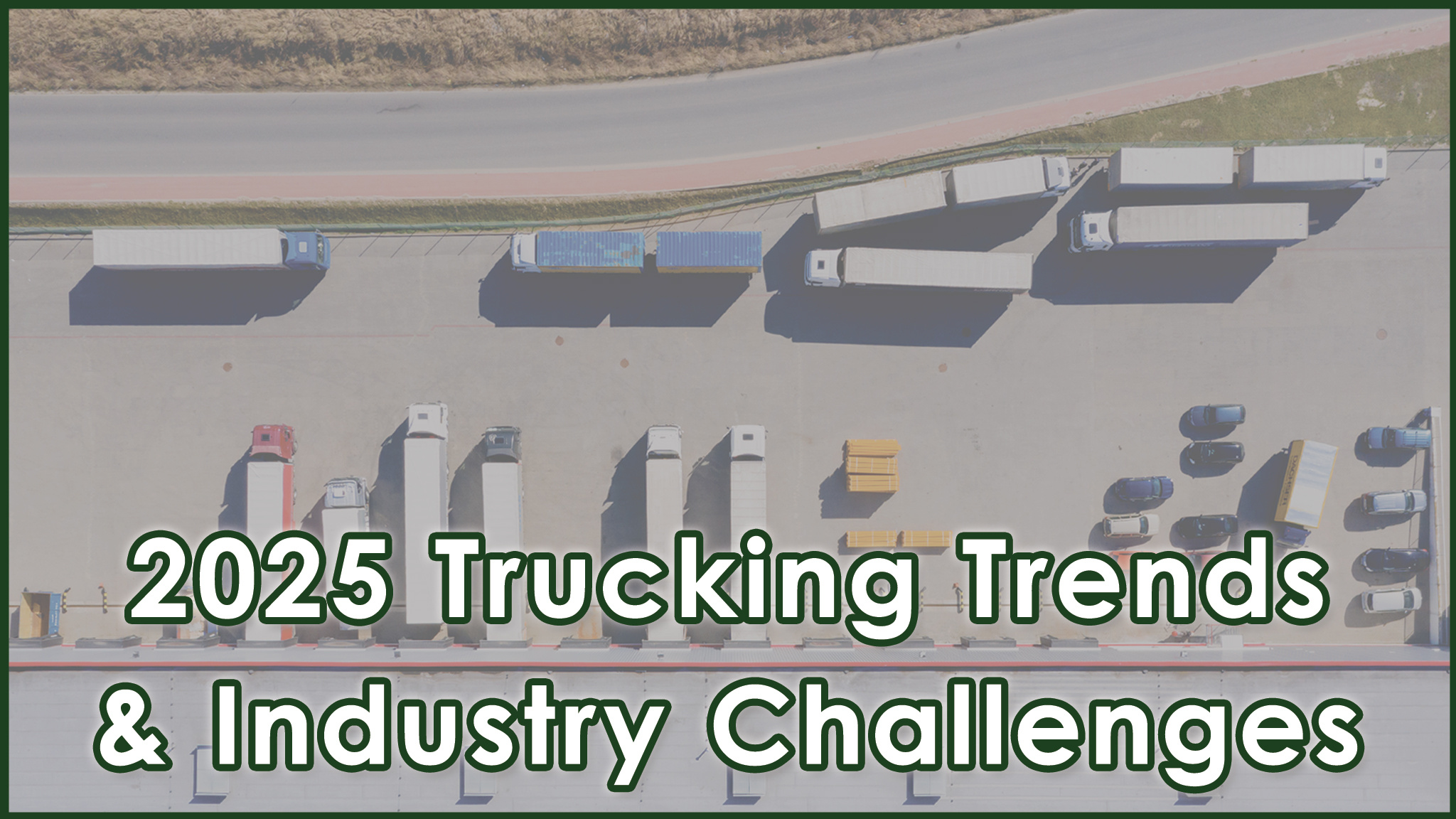 2025 Trucking Trends and Big Industry Changes